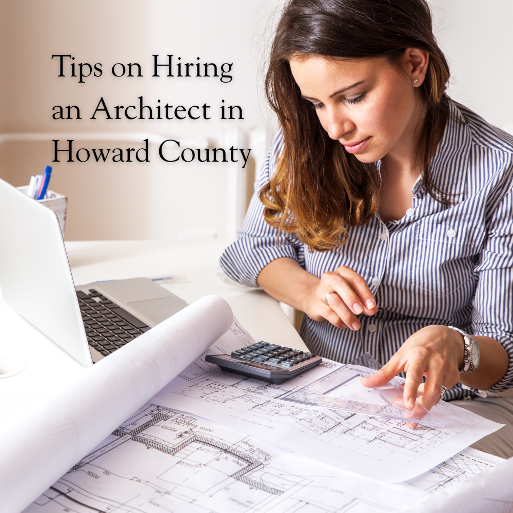Hiring An Architect for Luxury Custom Home in Howard County, MD